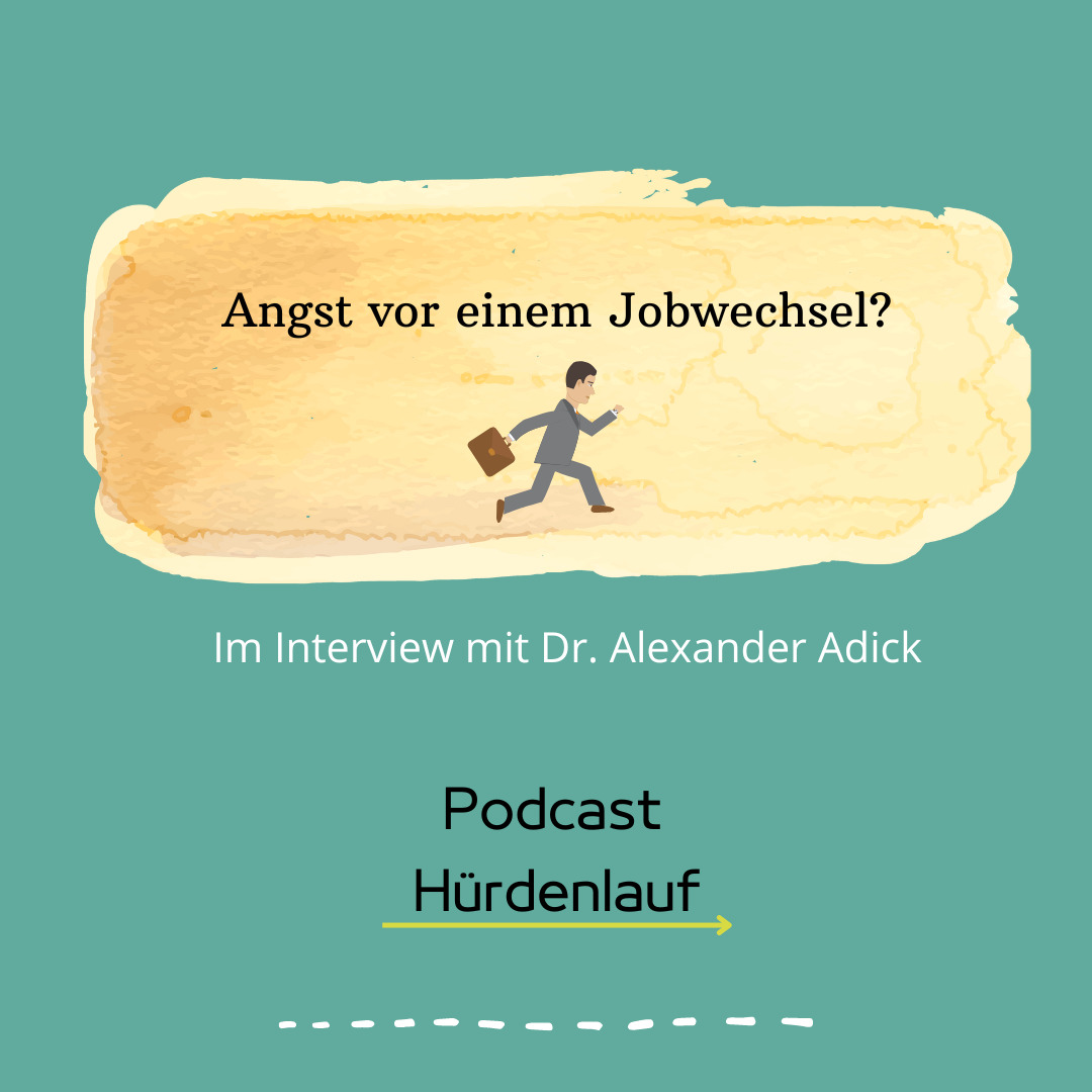 Folge 25 Dr Alexander Adick Angst Vor Einem Jobwechsel Volk Coaching